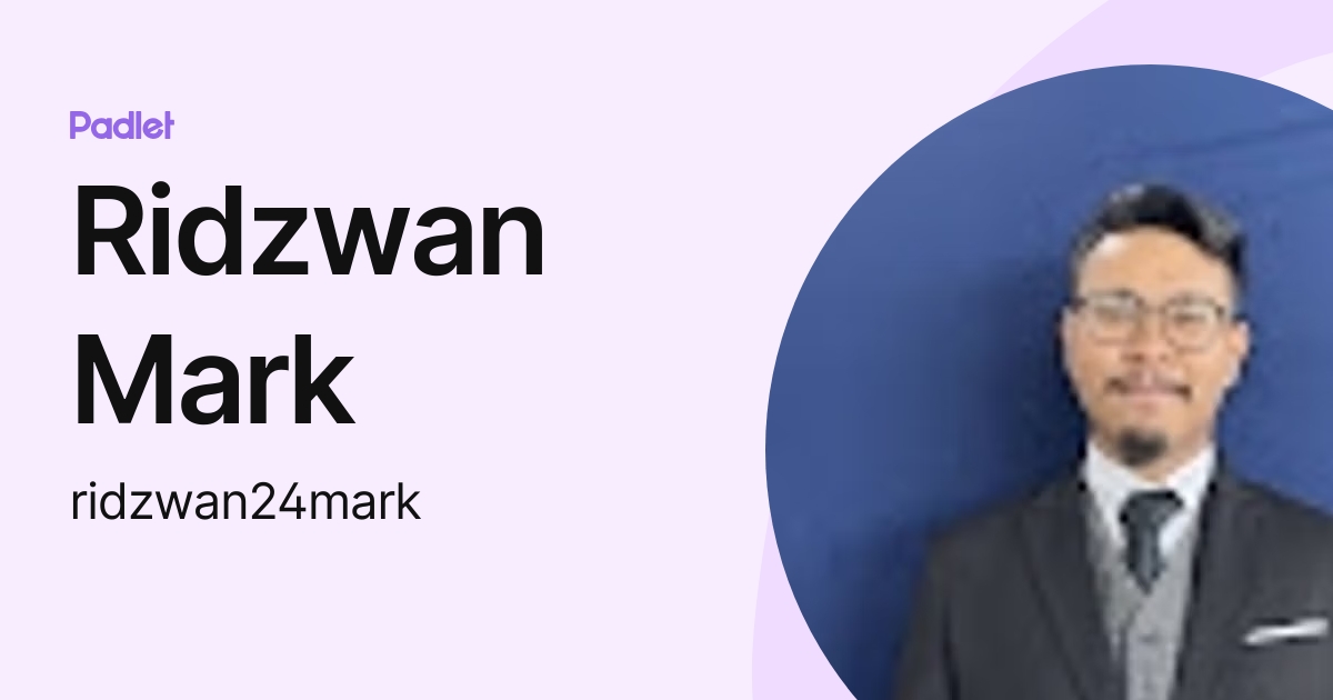 Ridzwan Mark (ridzwan24mark) profile | Padlet