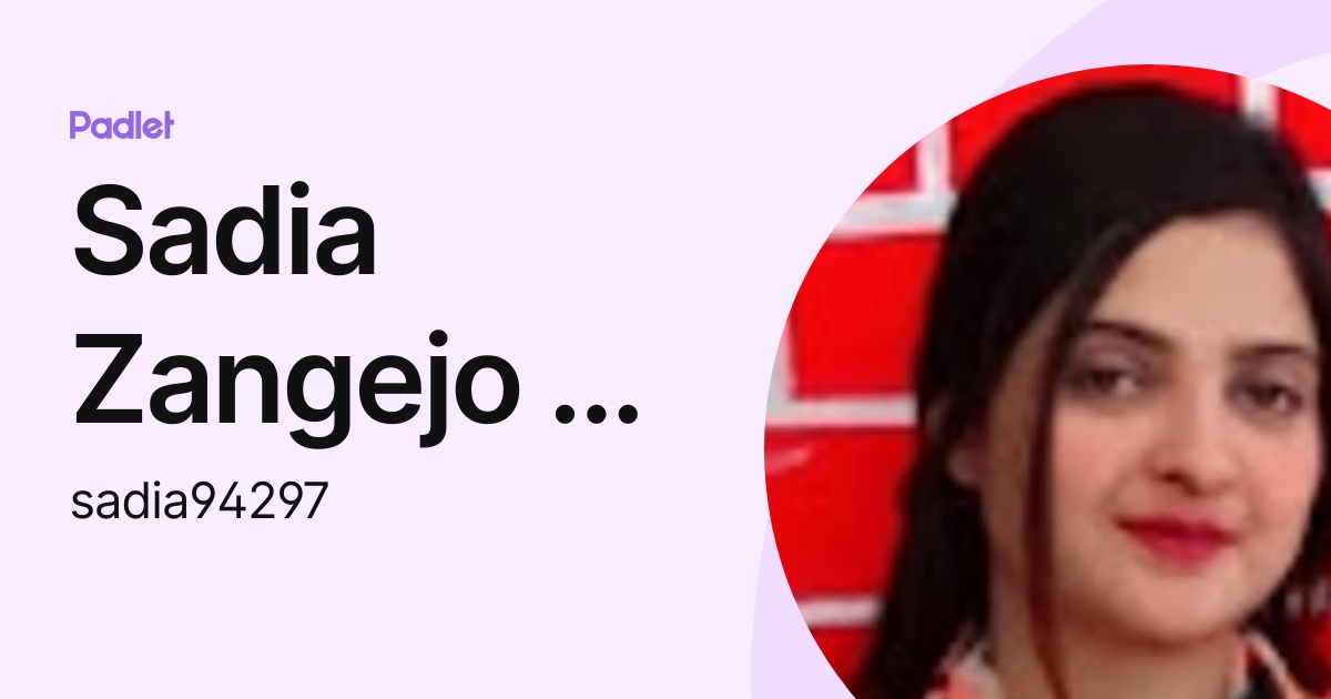 Sadia Zangejo - 94297/TCHR/LPRH (sadia94297) profile | Padlet