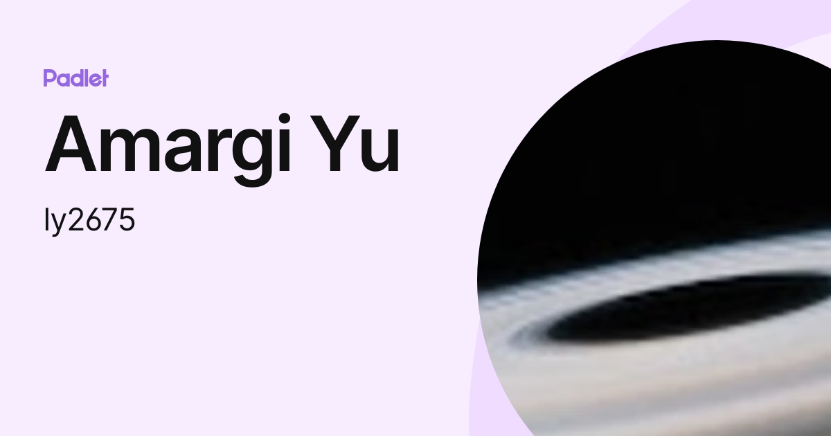 Amargi Yu (ly2675) profile | Padlet