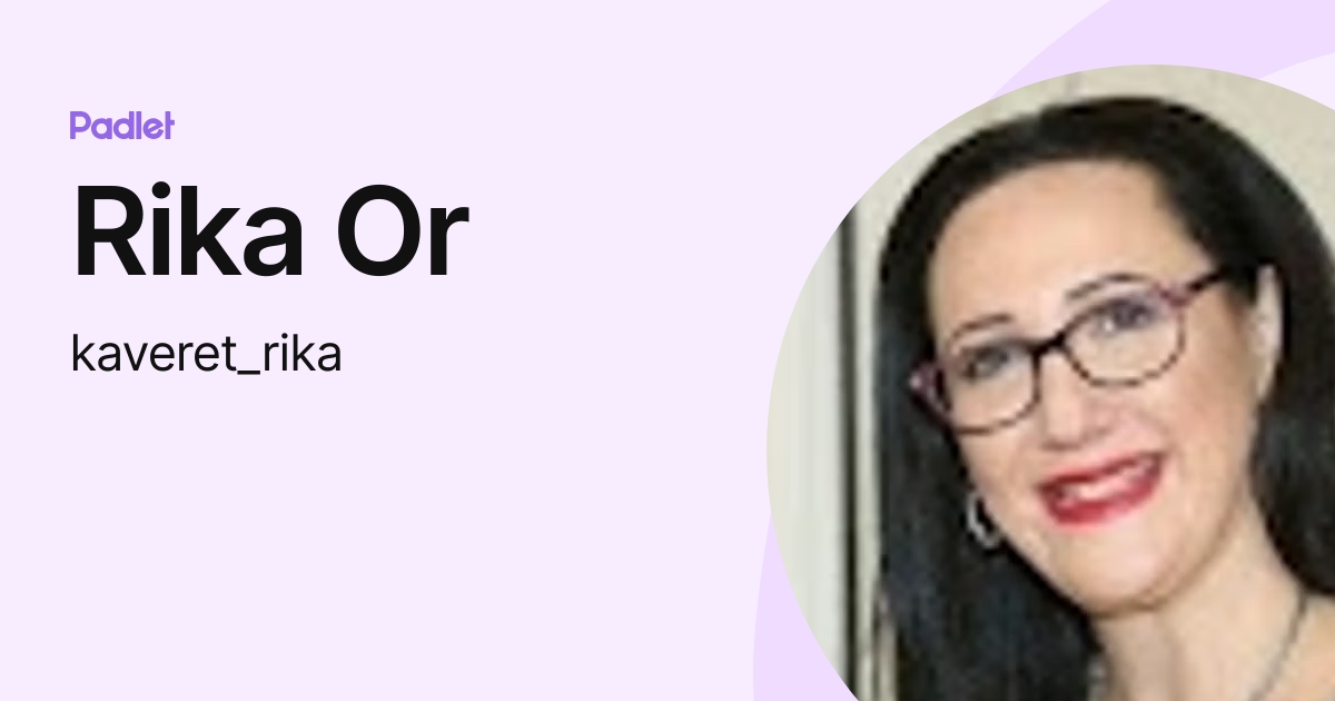 Rika Or (kaveret_rika) profile | Padlet