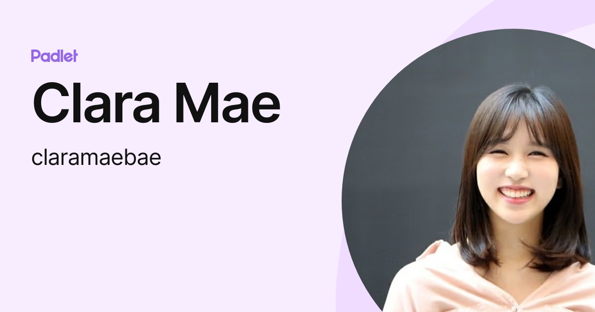 Clara Mae (claramaebae) profile | Padlet