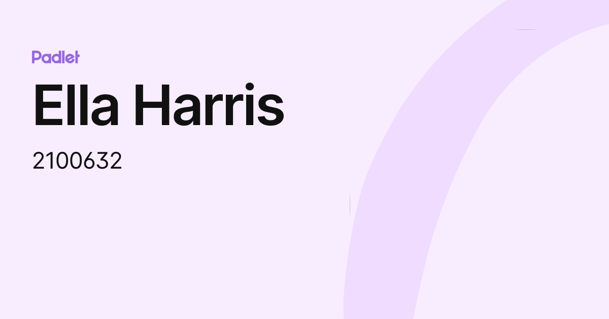 Ella Harris (2100632) profile | Padlet
