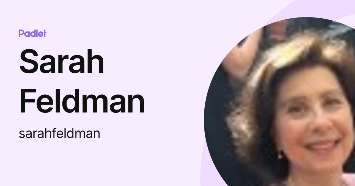 Sarah Feldman (sarahfeldman) profile | Padlet