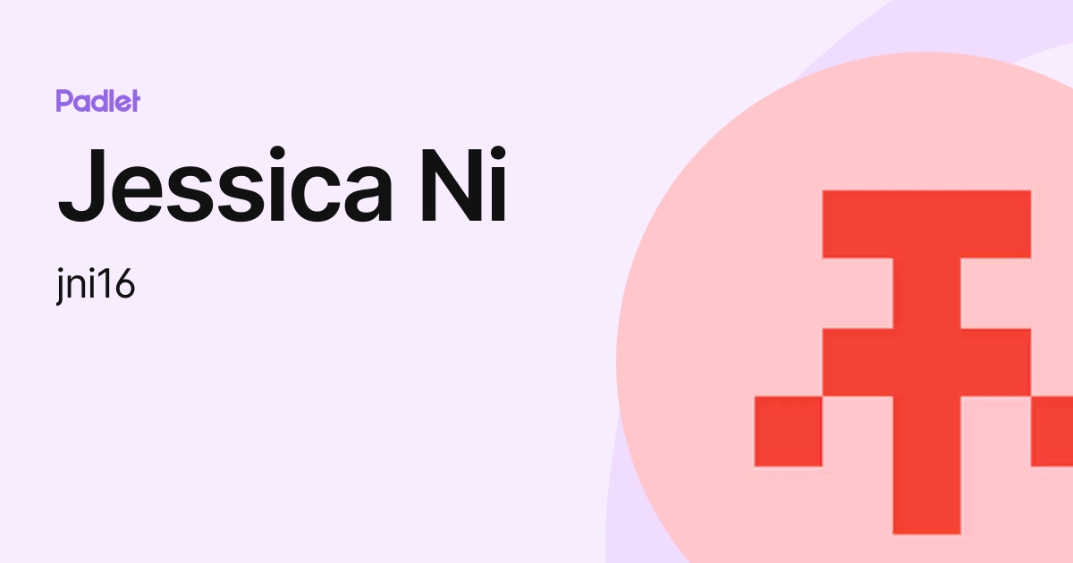 Jessica Ni (jni16) profile | Padlet