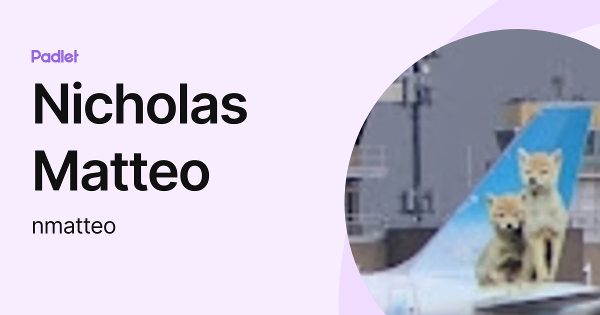 Nicholas Matteo (nmatteo) profile | Padlet