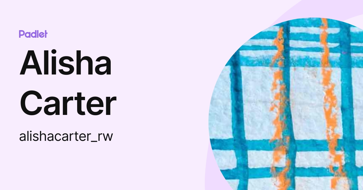 Alisha Carter (alishacarter_rw) profile | Padlet