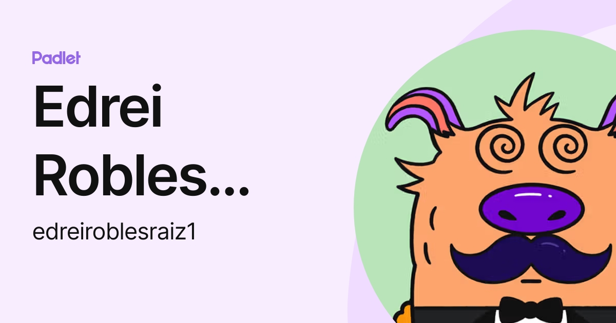 Edrei Robles Raiz (edreiroblesraiz1) profile | Padlet