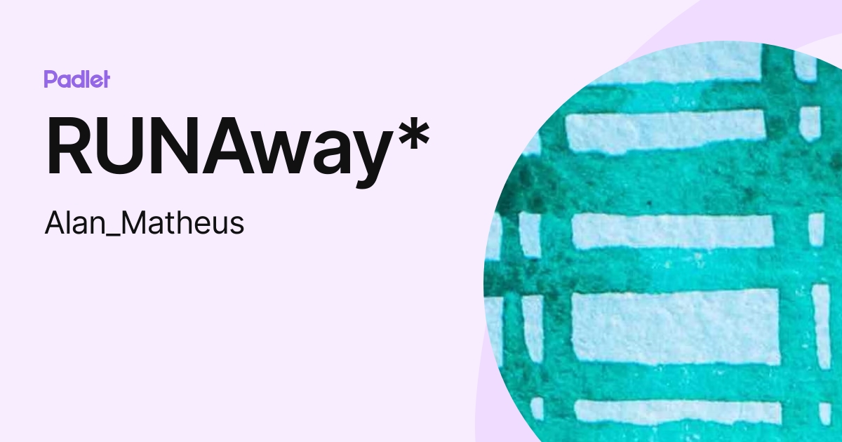 RUNAway* (Alan_Matheus) profile | Padlet