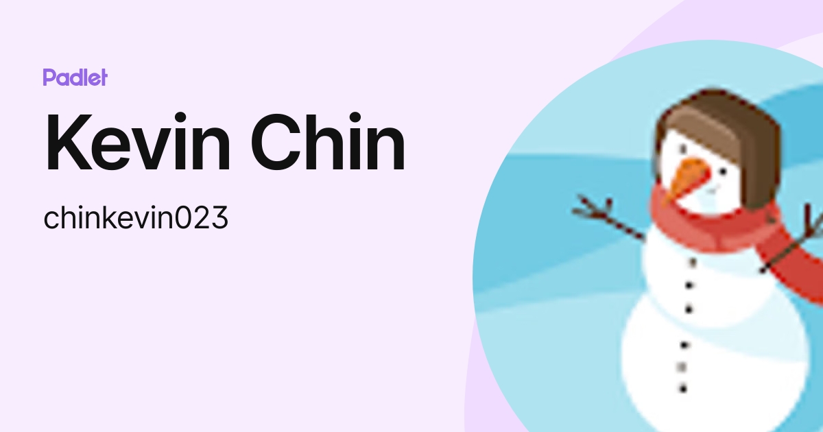 Kevin Chin (chinkevin023) profile | Padlet