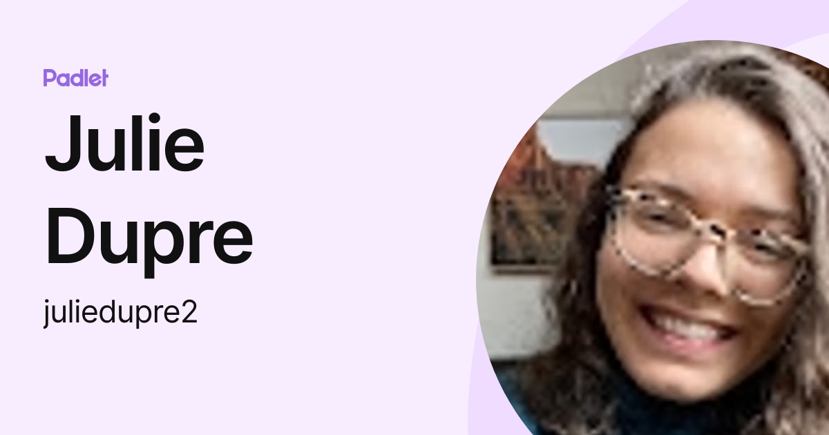Julie Dupre (juliedupre2) profile | Padlet