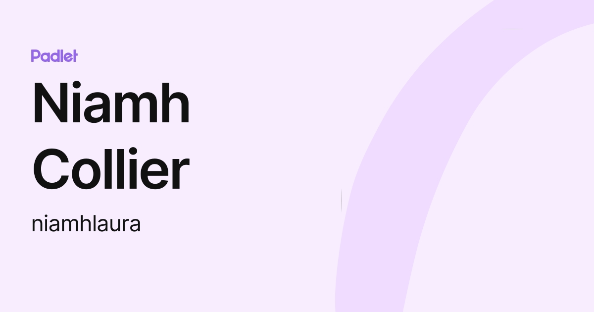 Niamh Collier (niamhlaura) profile | Padlet