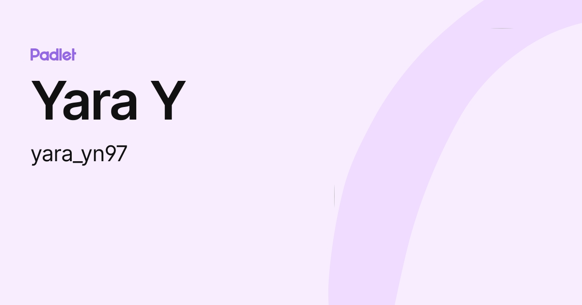 Yara Y (yara_yn97) profile | Padlet