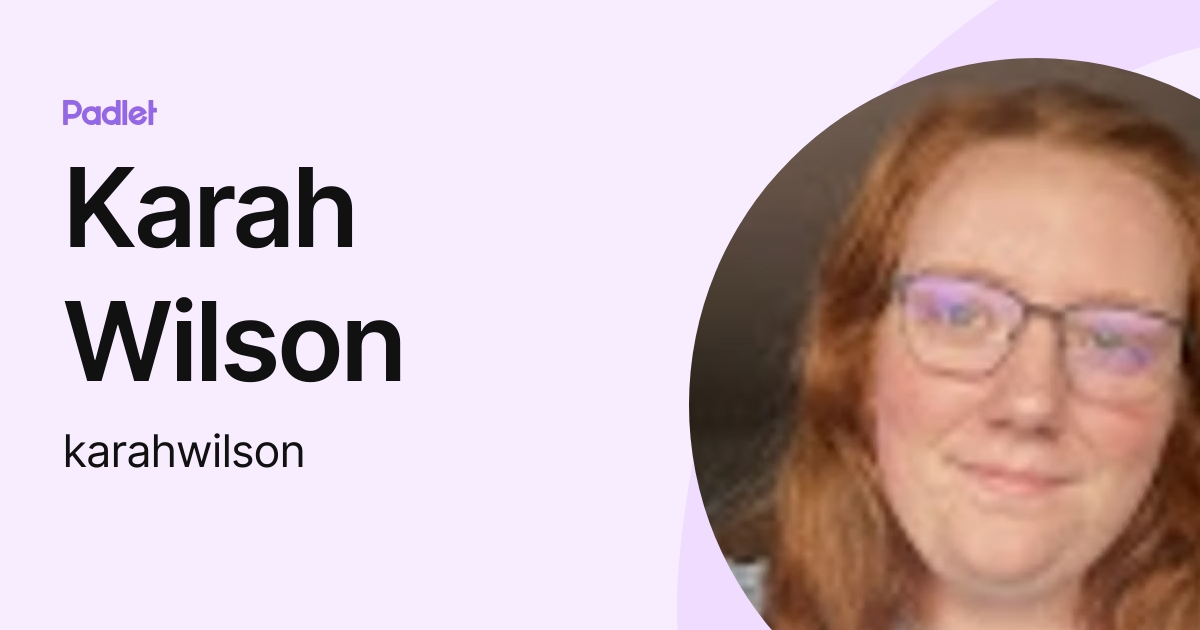 Karah Wilson (karahwilson) profile | Padlet