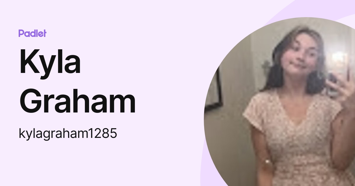 Kyla Graham (kylagraham1285) profile | Padlet