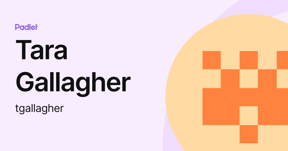 Tara Gallagher (tgallagher) profile | Padlet