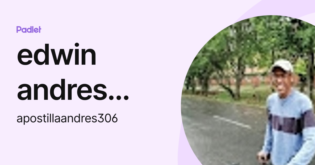edwin andres mosquera valencia (apostillaandres306) profile | Padlet