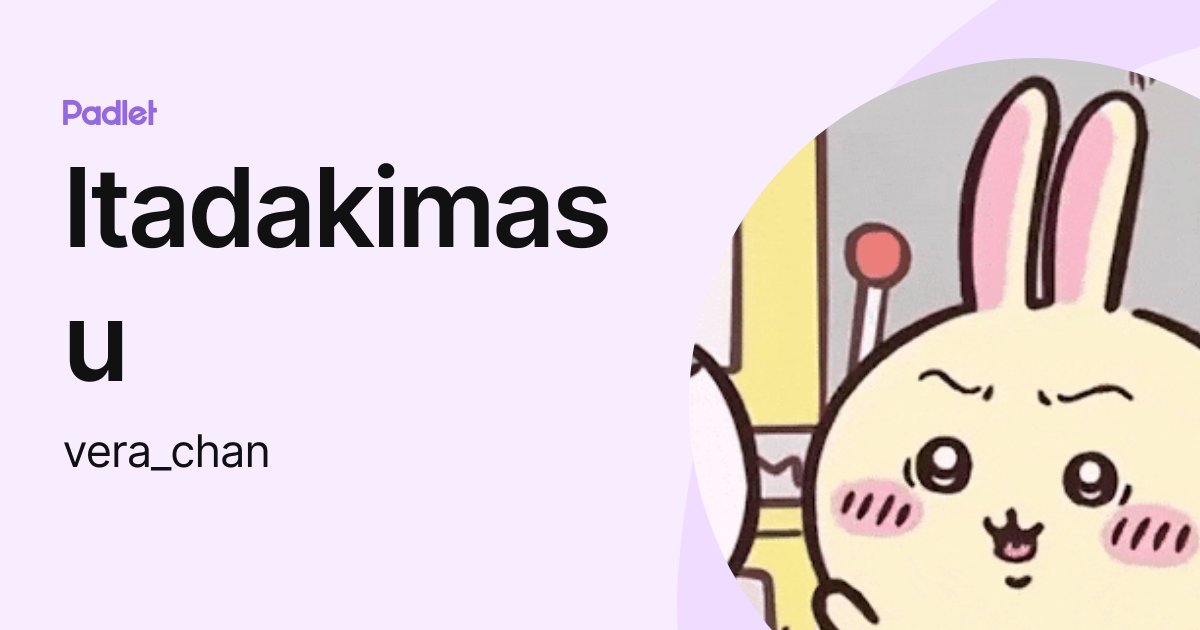 Itadakimasu (vera_chan) profile | Padlet