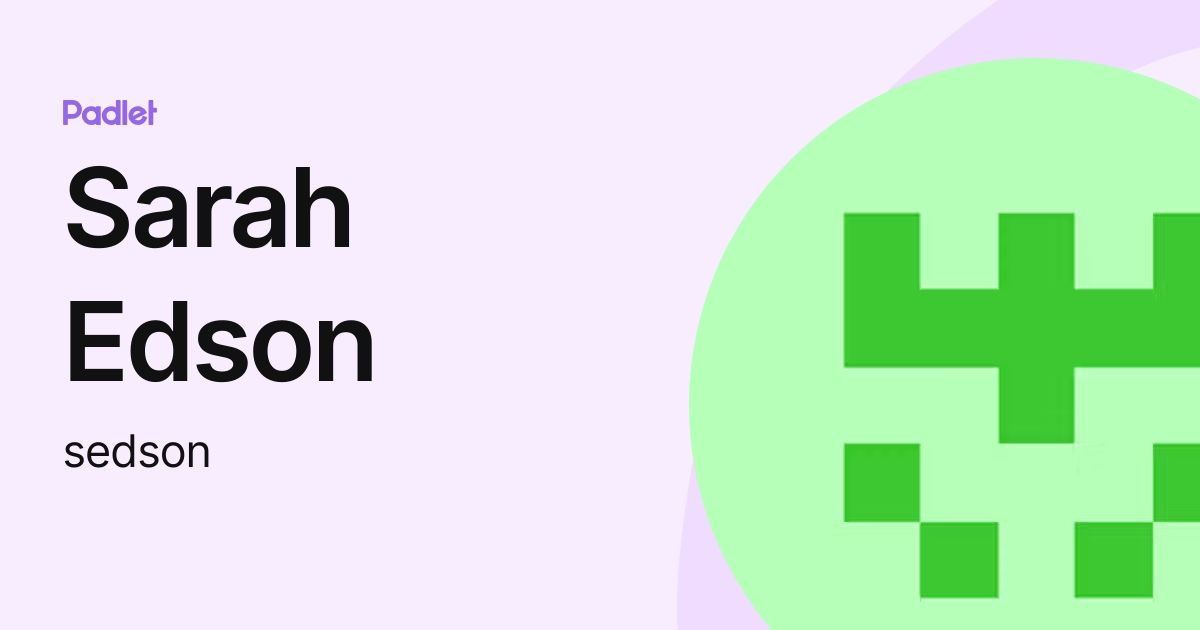Sarah Edson (sedson) profile | Padlet