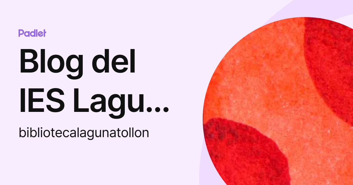 Blog del IES Laguna de Tollón (bibliotecalagunatollon) profile | Padlet