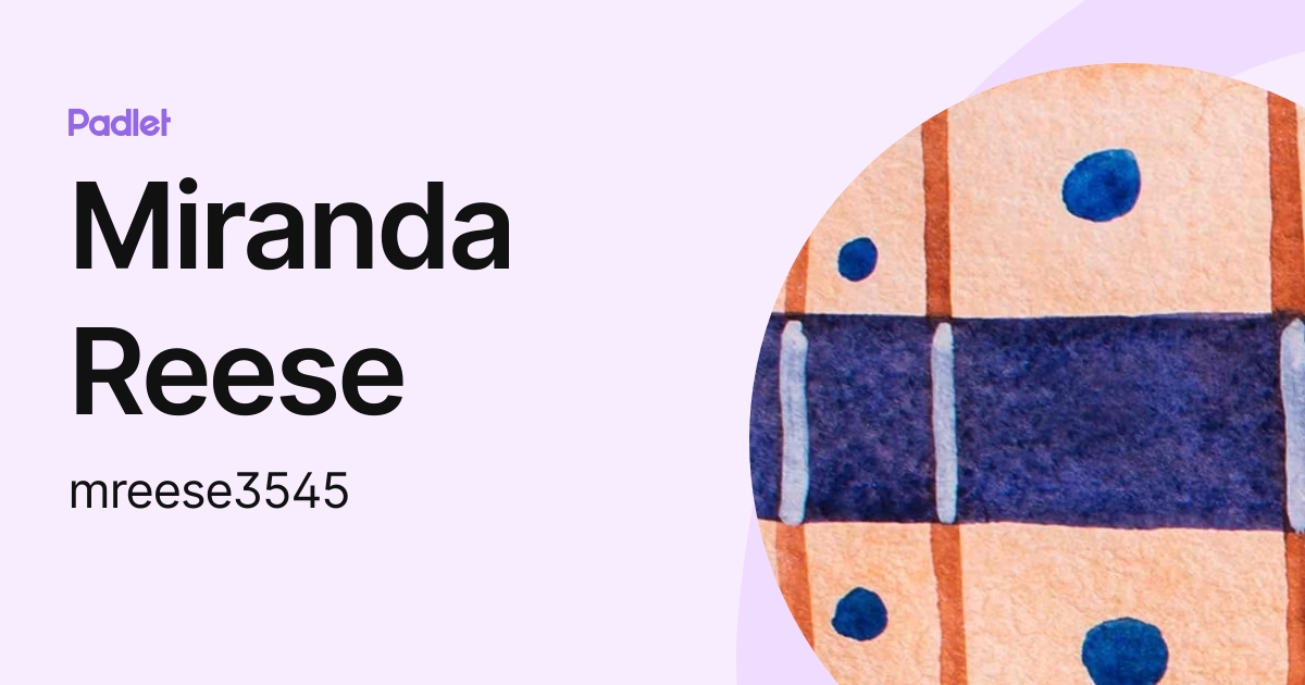 Miranda Reese (mreese3545) profile | Padlet