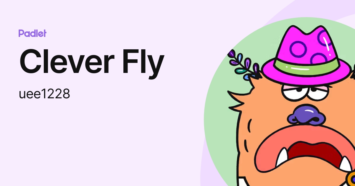 Clever Fly (uee1228) profile | Padlet