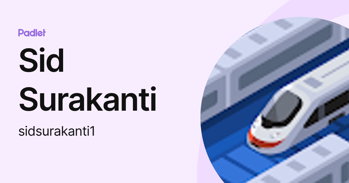 Sid Surakanti (sidsurakanti1) profile | Padlet