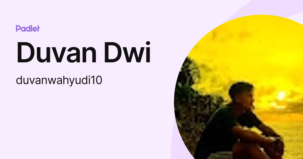 Duvan Dwi (duvanwahyudi10) profile | Padlet