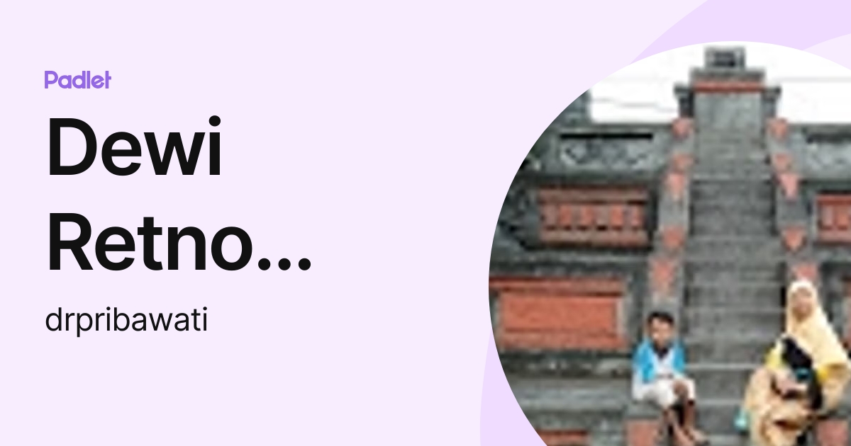 Dewi Retno Pribawati (drpribawati) profile | Padlet