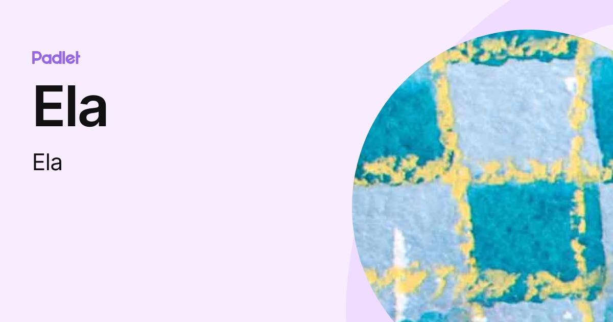 Ela (Ela) profile | Padlet