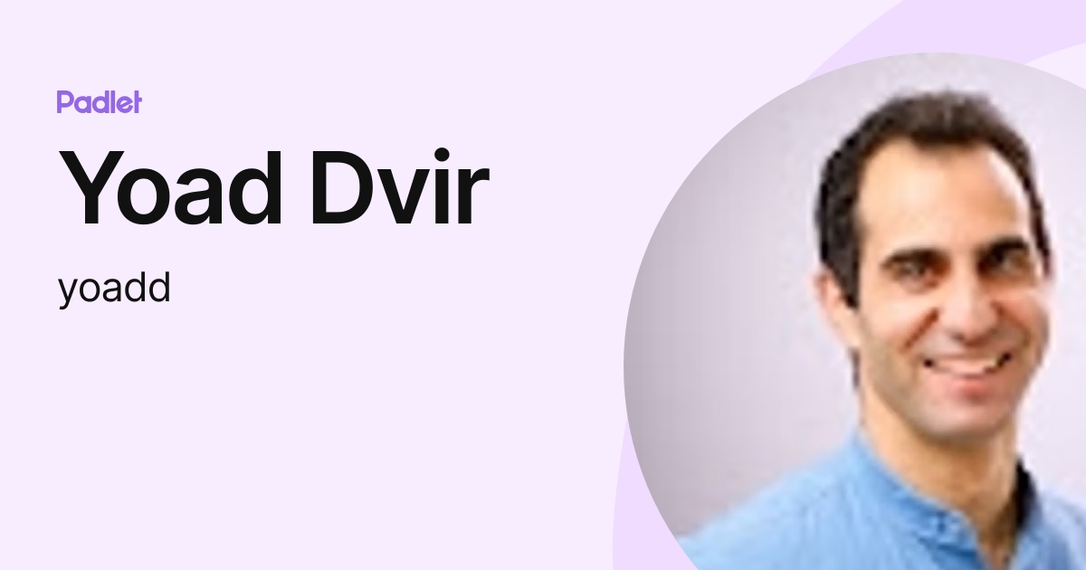 Yoad Dvir (yoadd) profile | Padlet