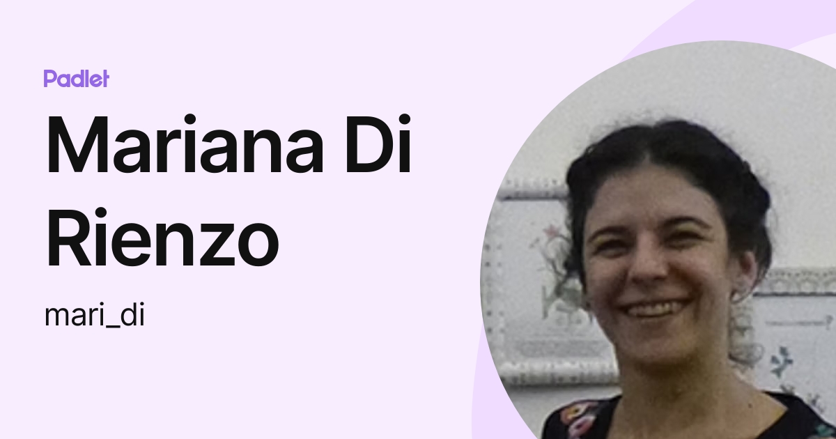 Mariana Di Rienzo (mari_di) profile | Padlet