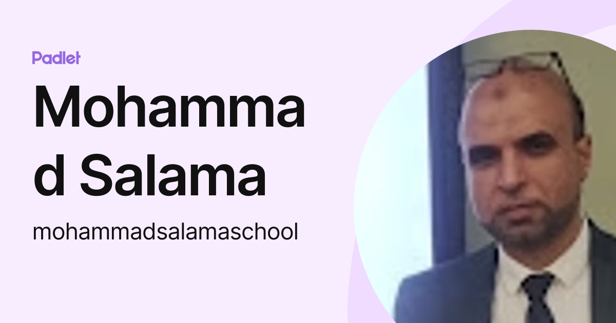 Mohammad Salama (mohammadsalamaschool) profile | Padlet