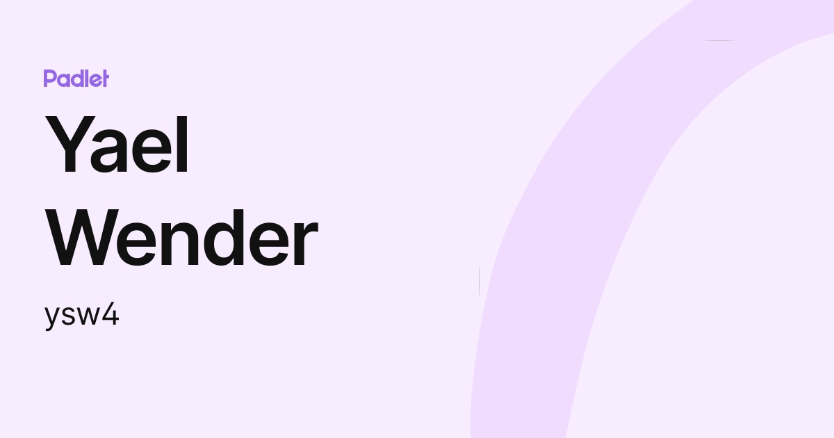 Yael Wender (ysw4) profile | Padlet