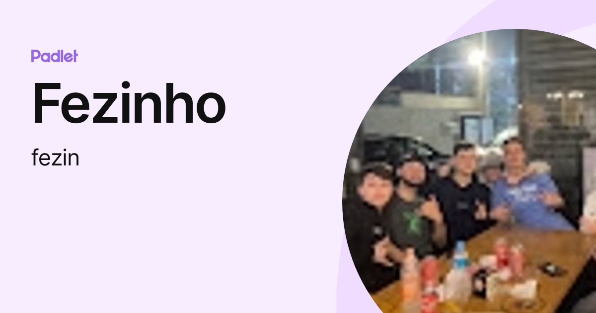 Fezinho (fezin) profile | Padlet