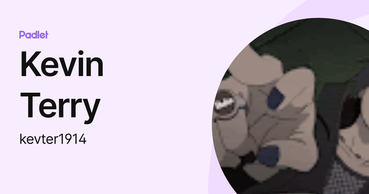 Kevin Terry (kevter1914) profile | Padlet