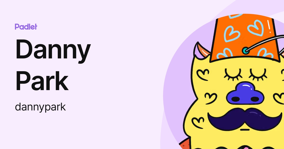 Danny Park (dannypark) profile | Padlet