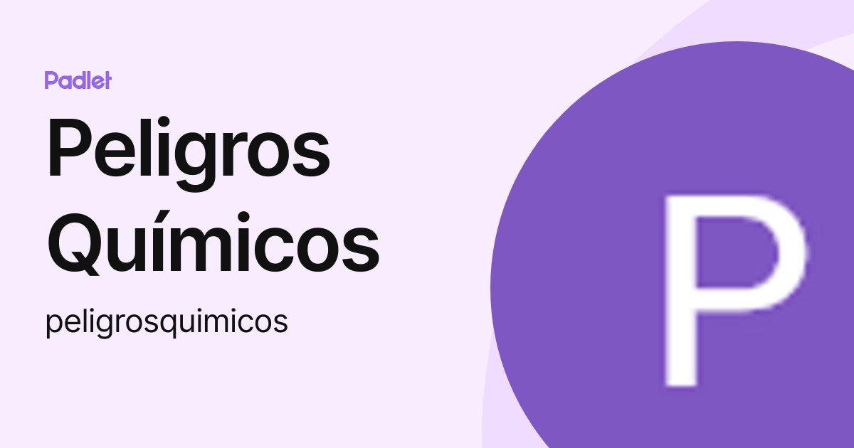 Peligros Químicos (peligrosquimicos) profile | Padlet