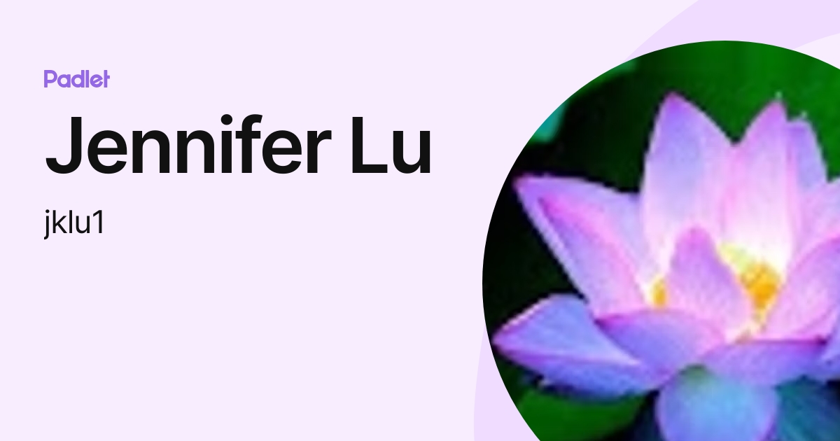Jennifer Lu (jklu1) profile | Padlet