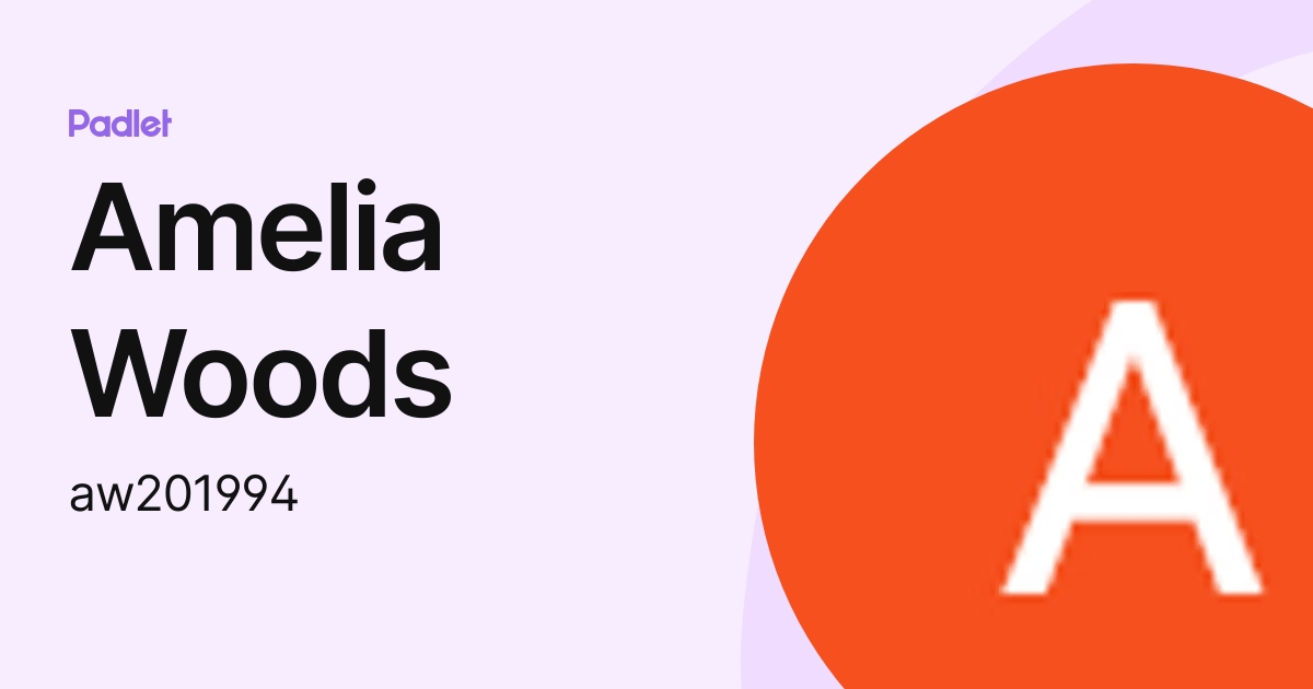 Amelia Woods (aw201994) profile | Padlet