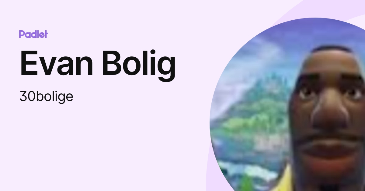 Evan Bolig (30bolige) profile | Padlet