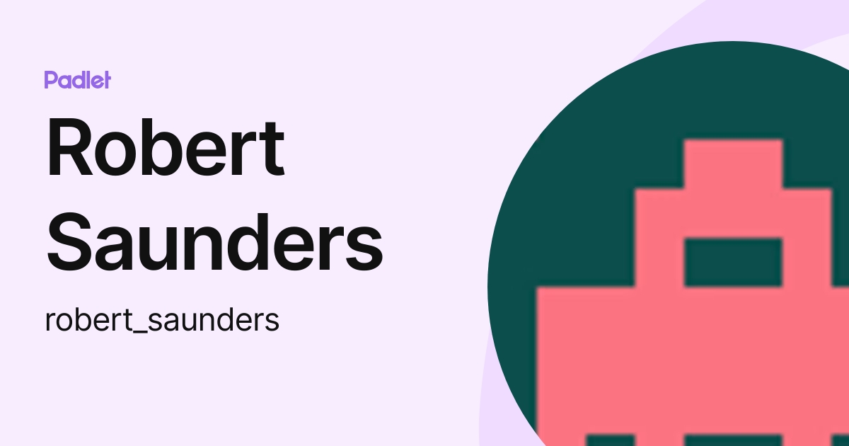 Robert Saunders (robert_saunders) profile | Padlet