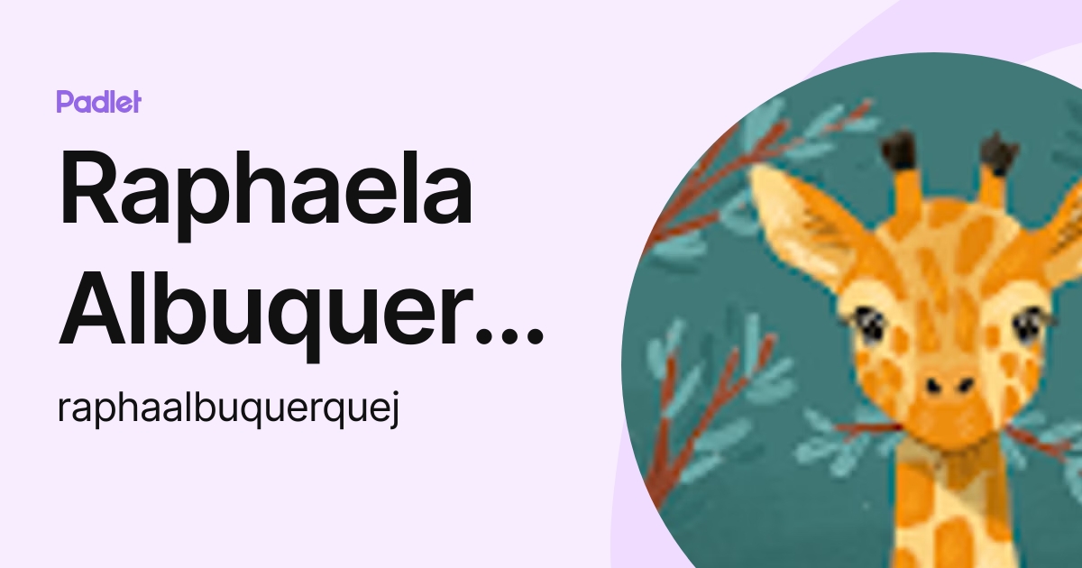 Raphaela Albuquerque (raphaalbuquerquej) profile | Padlet