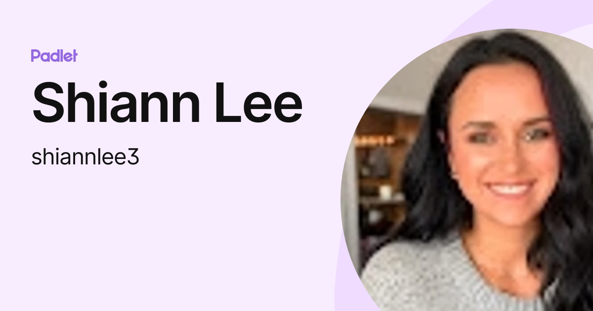 Shiann Lee (shiannlee3) profile | Padlet