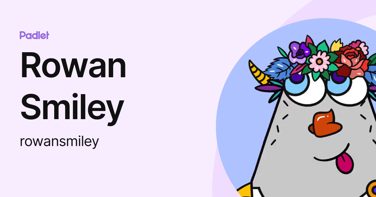 Rowan Smiley (rowansmiley) profile | Padlet