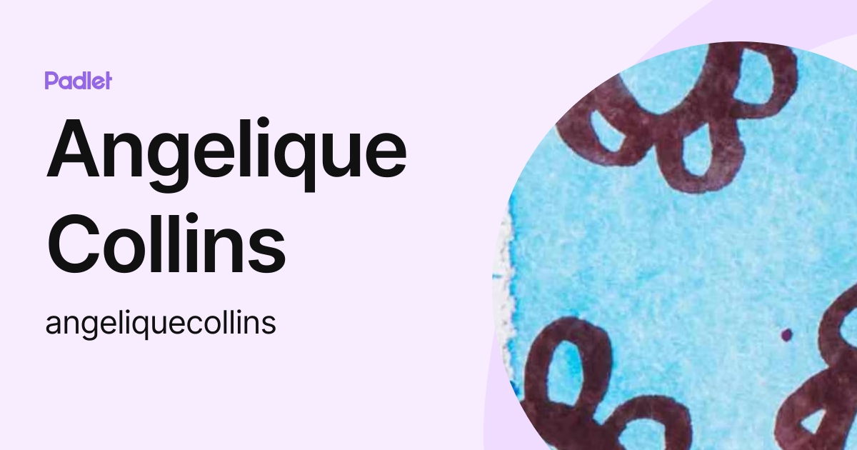 Angelique Collins (angeliquecollins) profile | Padlet