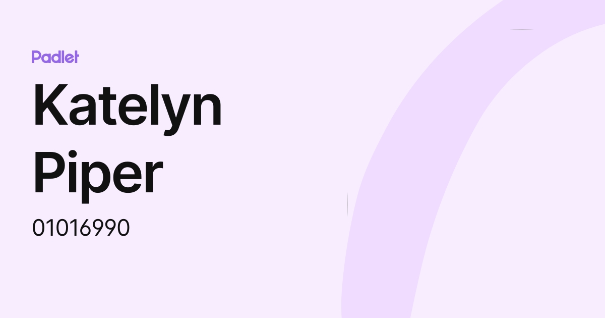 Katelyn Piper (01016990) profile | Padlet