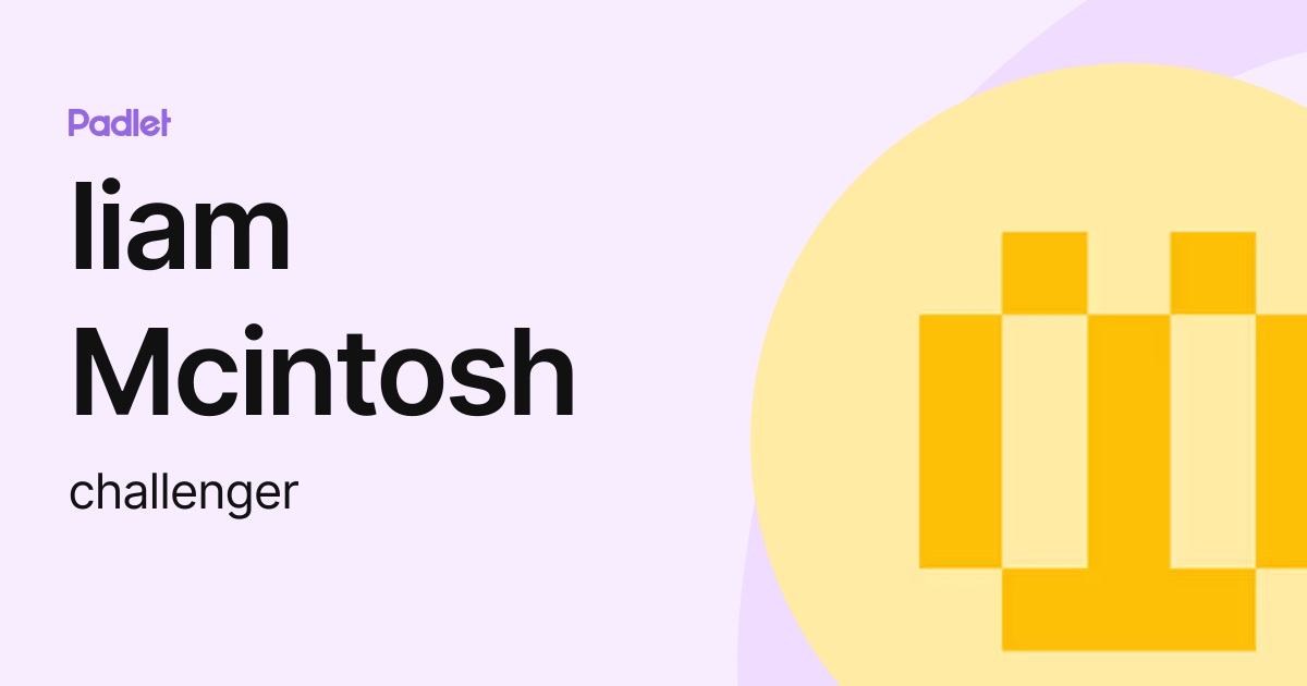 liam Mcintosh (challenger) profile | Padlet