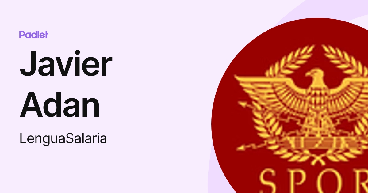 Javier Adan (LenguaSalaria) profile | Padlet