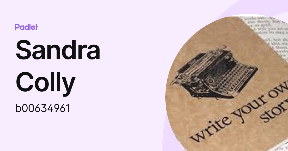 Sandra Colly (b00634961) profile | Padlet