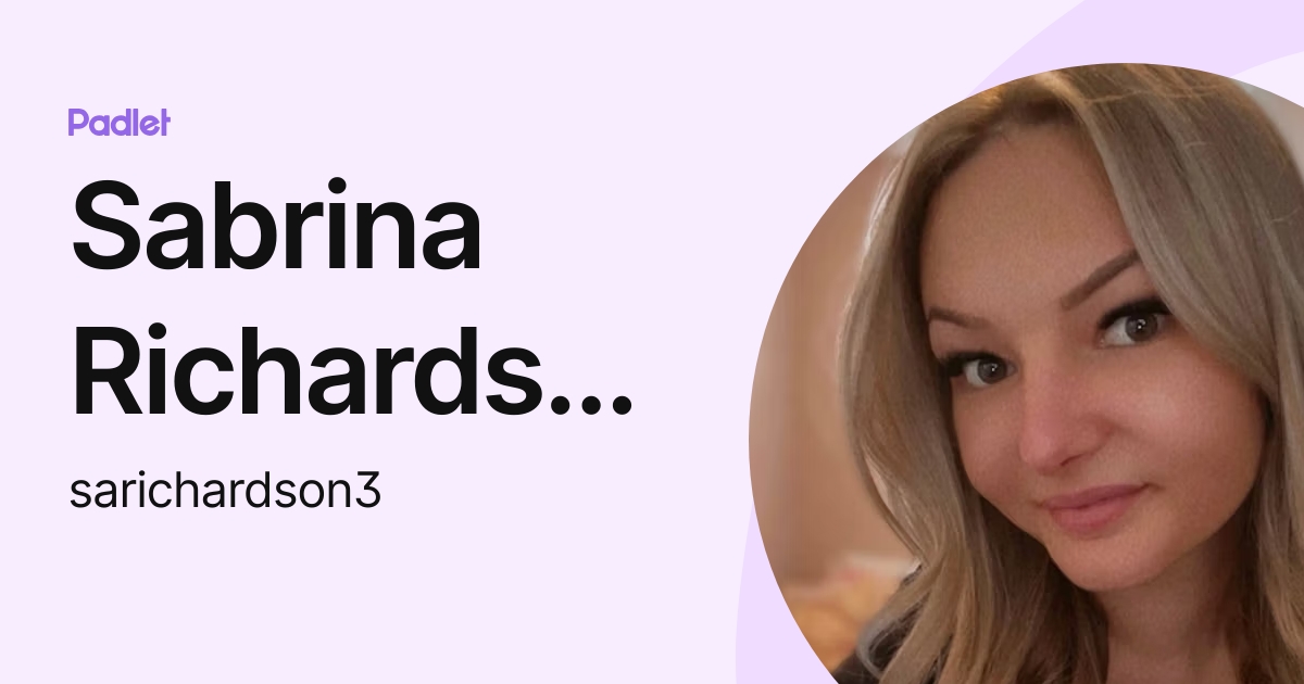 Sabrina Richardson (sarichardson3) profile | Padlet